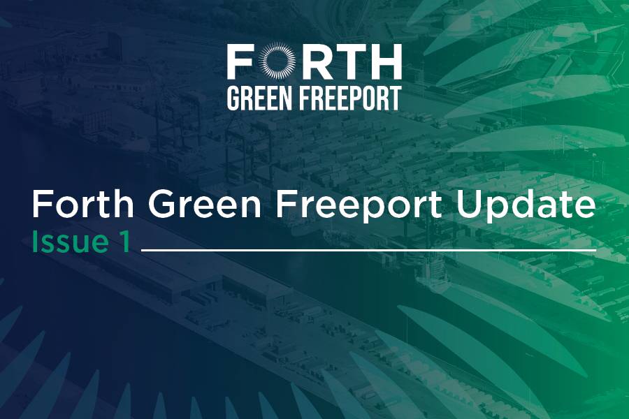 Forth Green Freeport Update - Issue 1 - Forth Green Freeport